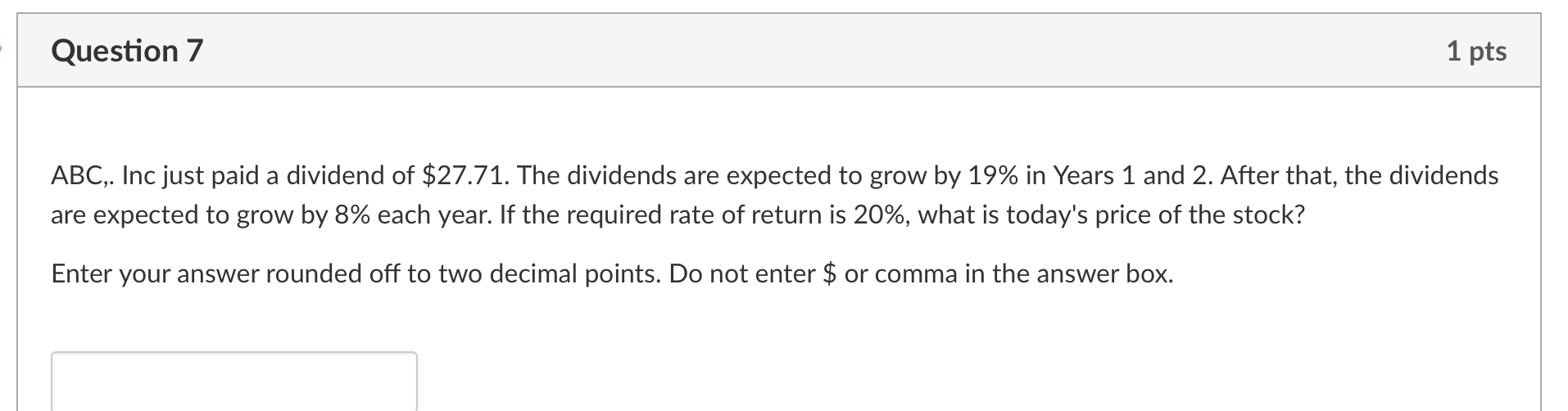 Solved Question 7 1 pts ABC,. Inc just paid a dividend of | Chegg.com