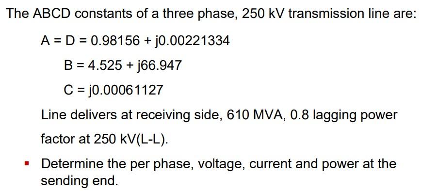 Solved The ABCD constants of a three phase, 250kV | Chegg.com