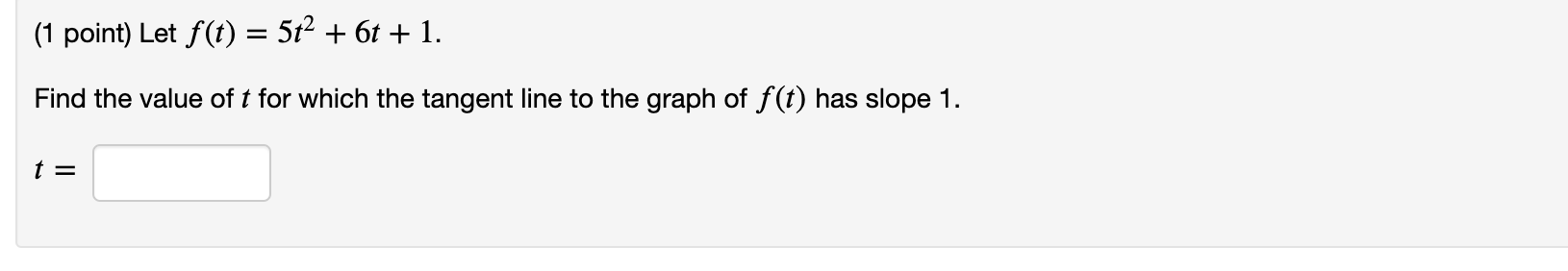 Solved (1 point) Let f(t) = 5t2 + 6t + 1. = Find the value | Chegg.com