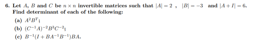 Solved - 9 6. Let A, B and C be nxn invertible matrices such | Chegg.com