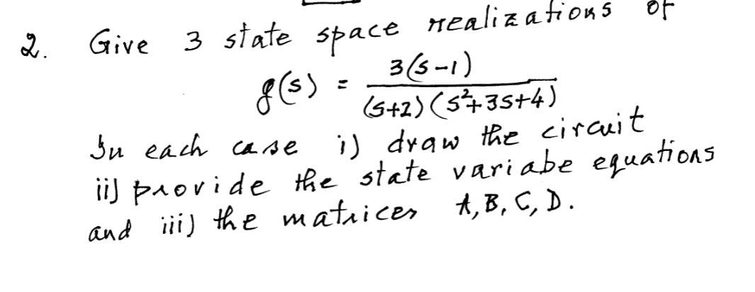 Solved 2. Give 3 state space realizations of | Chegg.com