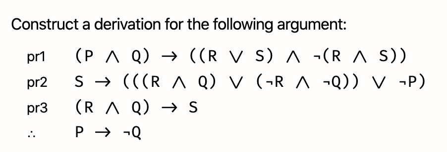 Solved Construct a derivation for the following argument: | Chegg.com