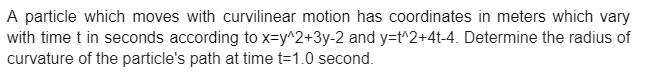 Solved A particle which moves with curvilinear motion has | Chegg.com
