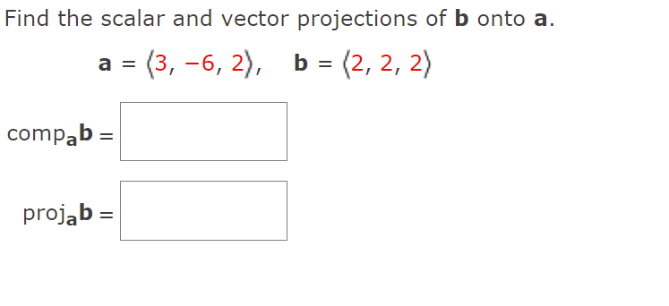 Solved Find the scalar and vector projections of b onto a. a | Chegg.com