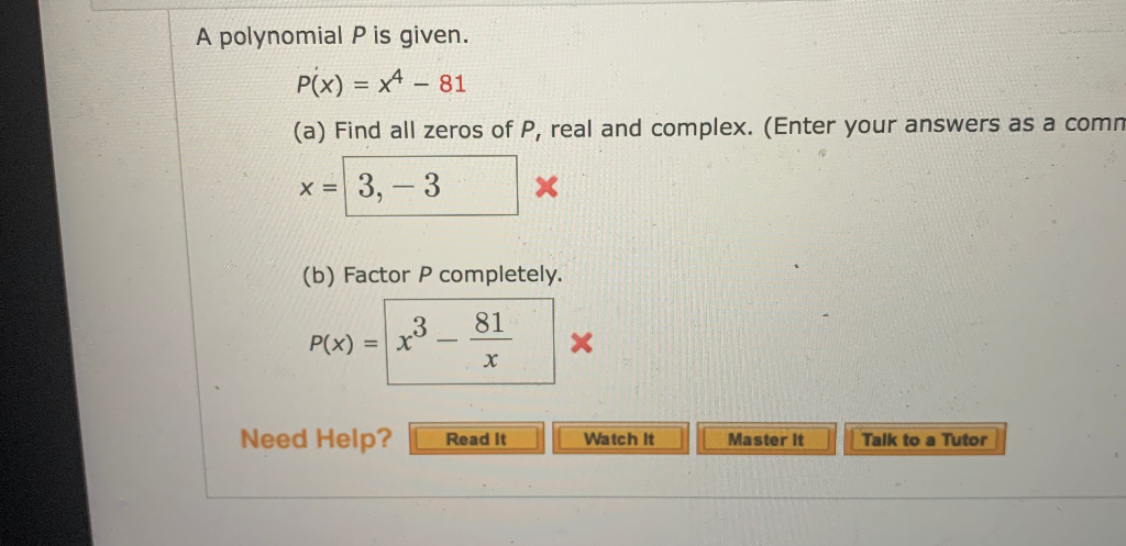 Solved A polynomial P is given. P(x) = x4 - - 81 (a) Find | Chegg.com