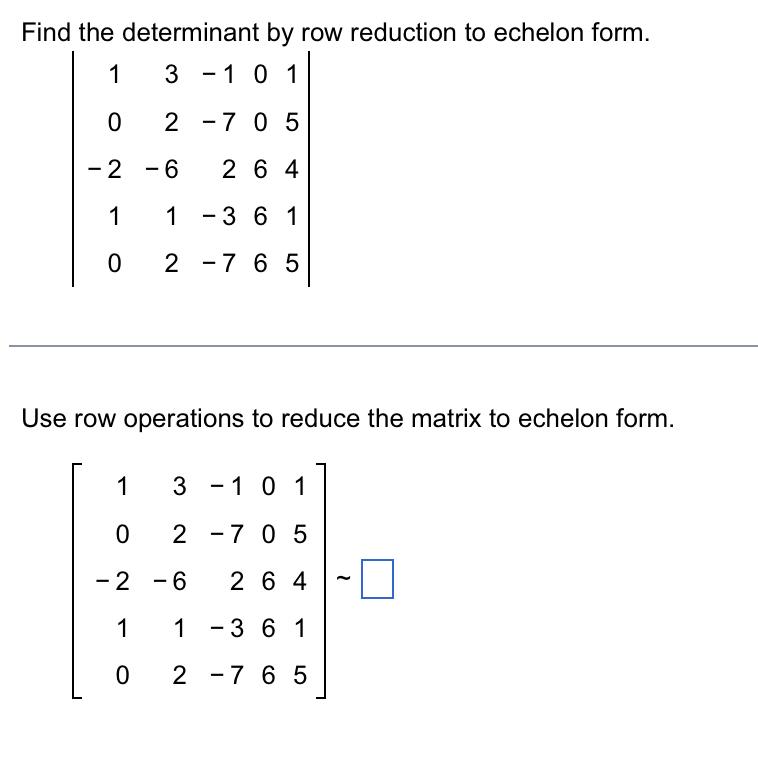 Solved Find the determinant by row reduction to echelon | Chegg.com