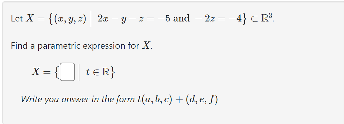 Solved Let X={(x,y,z)∣x−2y−z=−2}⊂R3. Find a parametric | Chegg.com