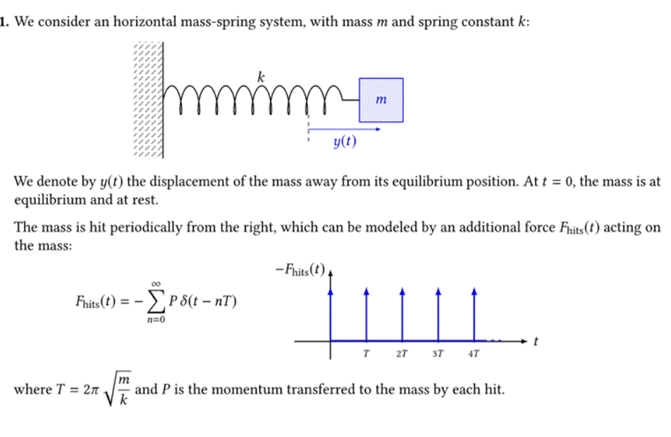 Solved 1. We consider an horizontal mass-spring system, with | Chegg.com