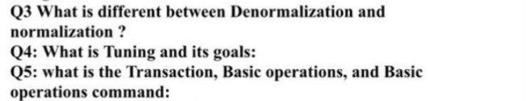 Solved Q3 What is different between Denormalization and | Chegg.com