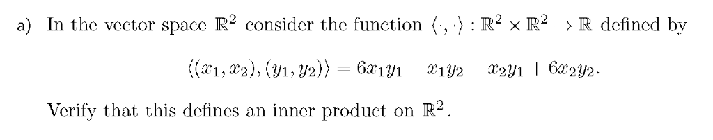 Solved a) In the vector space R2 consider the function ( R2 | Chegg.com