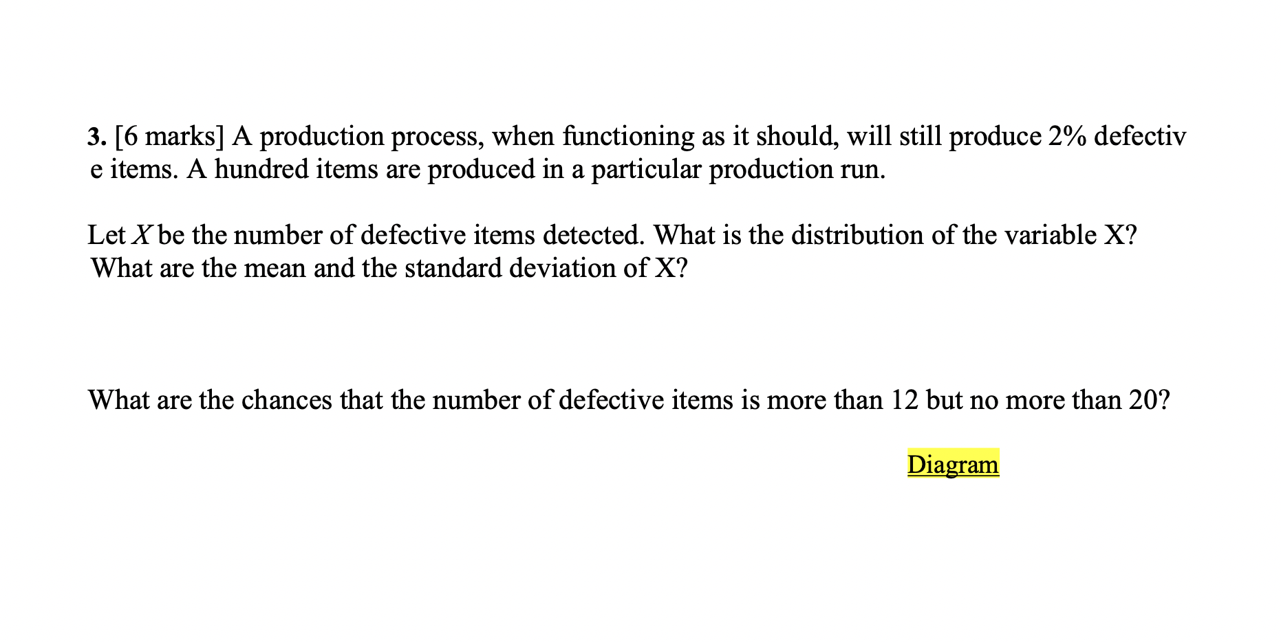 Solved 3. [6 marks] A production process, when functioning | Chegg.com
