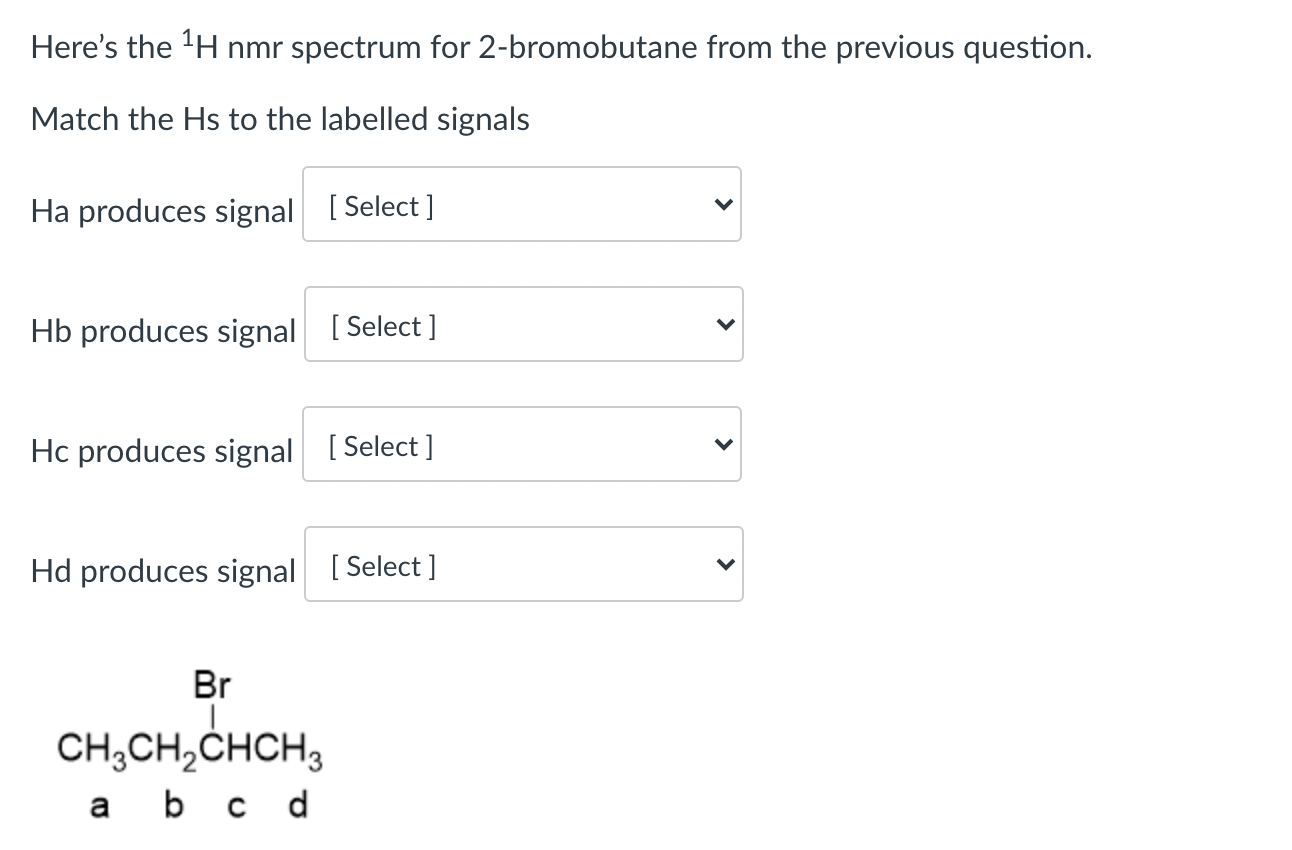 Solved Here's the 1H nmr spectrum for 2-bromobutane from the | Chegg.com