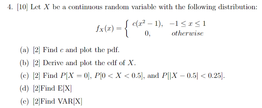 [Solved]: 4. [10] Let \( X \) be a continuous random varia