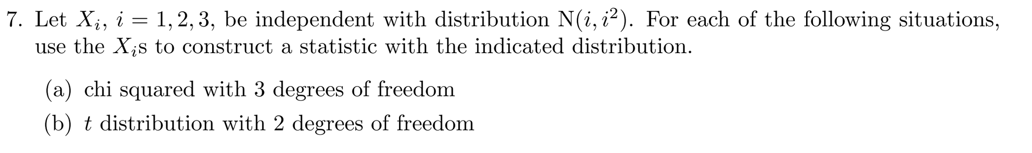 Solved 7. Let Xi,i=1,2,3, be independent with distribution | Chegg.com