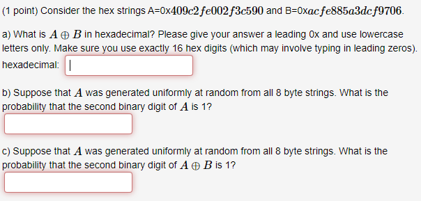Solved (1 point) Consider the hex strings A=0x409c2fe002 | Chegg.com