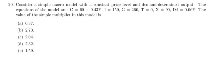 Solved 20. Consider a simple macro model with a constant | Chegg.com