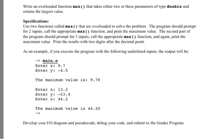 Solved Write an overloaded function max) that takes either | Chegg.com