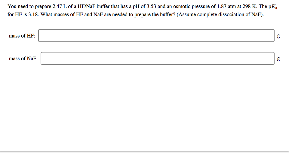 Solved You need to prepare 2.47 L of a HF/NaF buffer that | Chegg.com