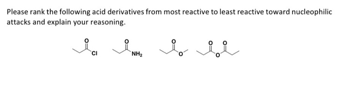 Solved Please rank the following acid derivatives from most | Chegg.com