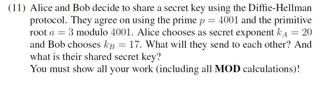 Solved (11) Alice and Bob decide to share a secret key using | Chegg.com
