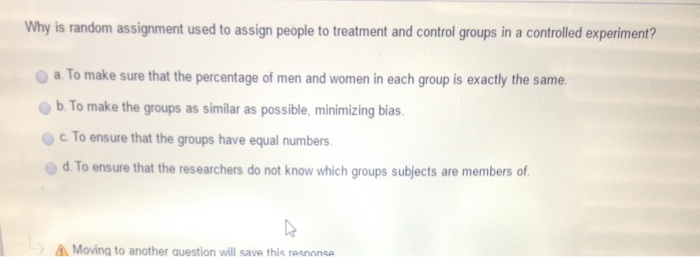 Solved Why is random assignment used to assign people to | Chegg.com
