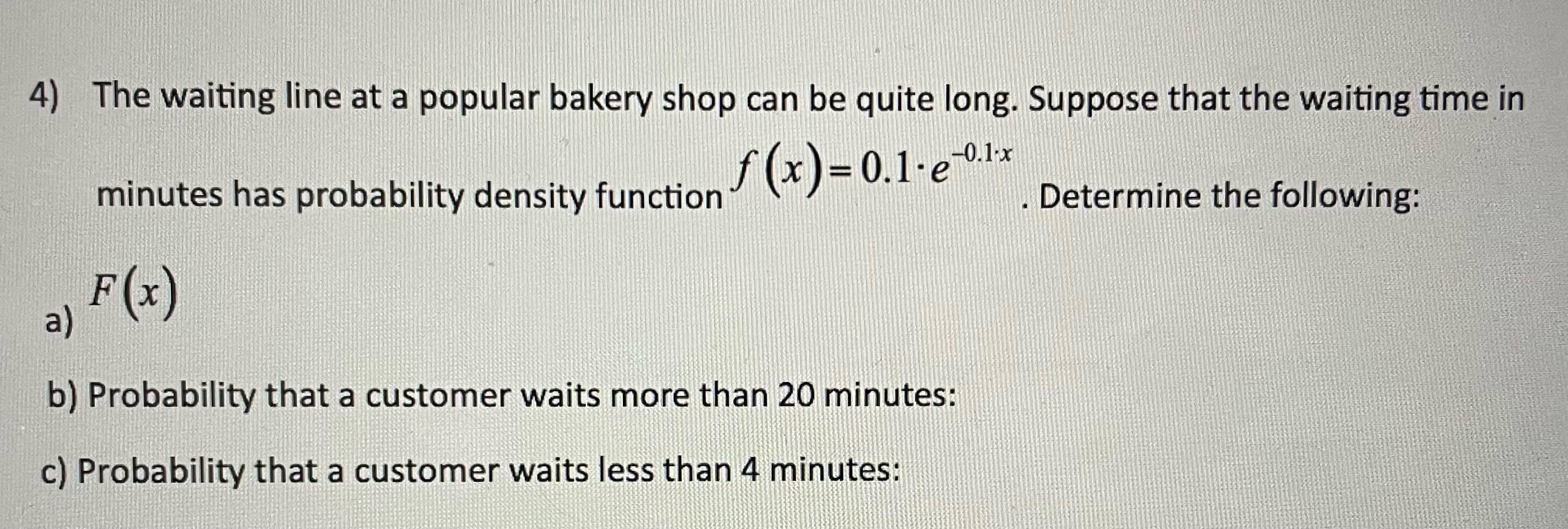 Solved 4) The waiting line at a popular bakery shop can be | Chegg.com