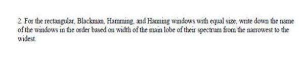 Solved 2. For the rectangular. Blackman Hamming and Hanning | Chegg.com