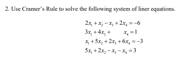 Solved 2. Use Cramer's Rule to solve the following system of | Chegg.com