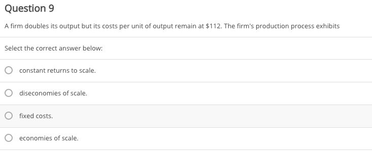 Solved Question 9 A firm doubles its output but its costs | Chegg.com