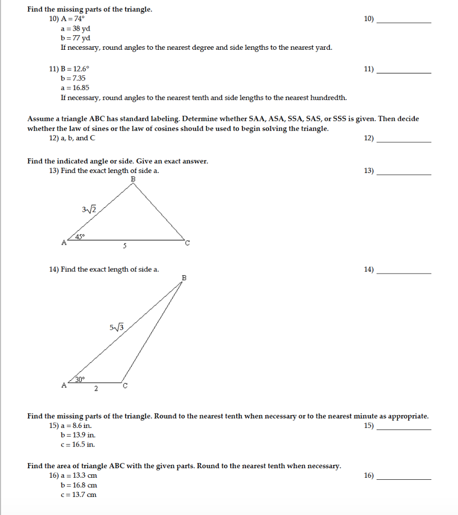 Solved Find the missing parts of the triangle. 10) A 74° a | Chegg.com