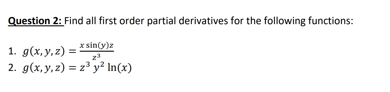 Solved Question 2: Find all first order partial derivatives | Chegg.com
