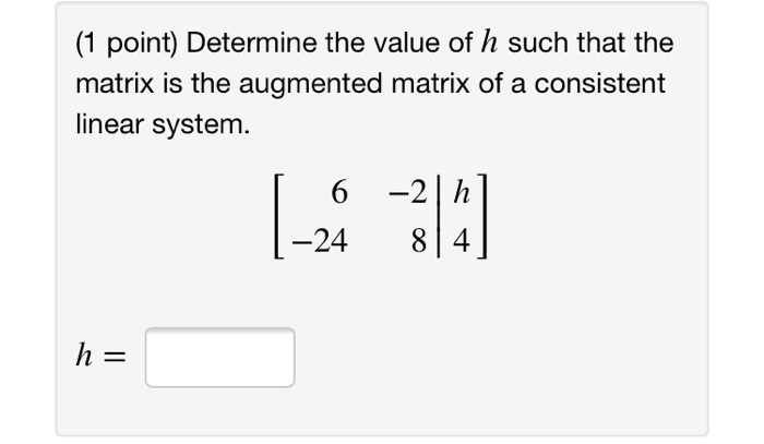 Solved (1 point) Determine the value of h such that the | Chegg.com