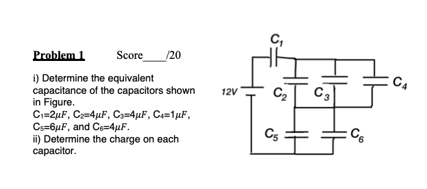 Solved C Problem 1 Score 20 C4 12V C2 C3 i) Determine the | Chegg.com