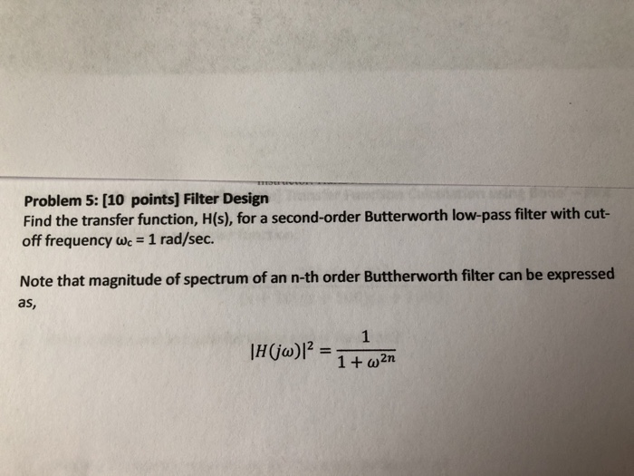 Solved Problem 5: [10 points] Filter Design Find the | Chegg.com