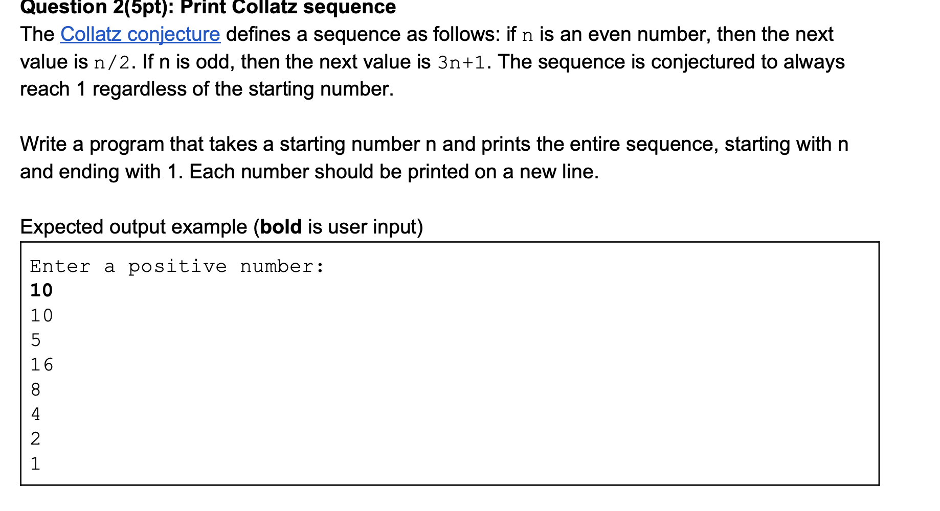 Solved Question 2 5pt Print Collatz Sequence The Collatz