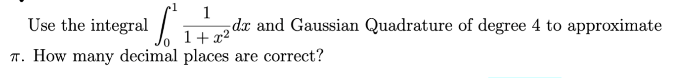Use the integral ∫011+x21dx and Gaussian Quadrature | Chegg.com