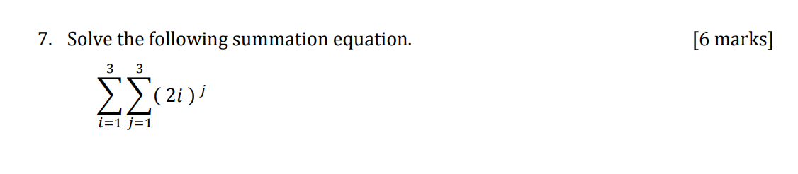 Solved 7. Solve the following summation equation. [6 marks] | Chegg.com