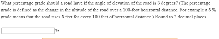 Solved What percentage grade should a road have if the angle | Chegg.com