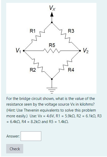 Solved Vx R1 R3 R5 V1 V2 R2 R4 For the bridge circuit shown, | Chegg.com