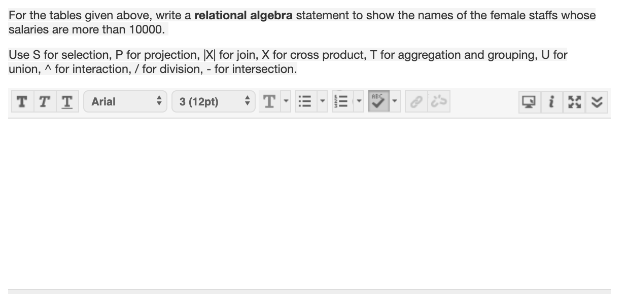 Solved For the tables given above, write a relational | Chegg.com