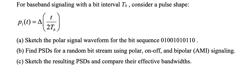 Solved For baseband signaling with a bit interval Tb, | Chegg.com