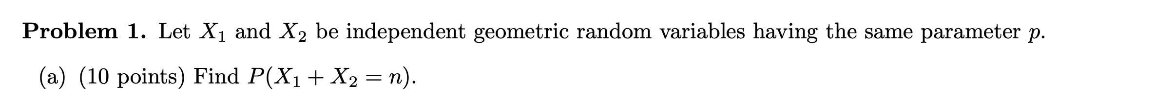 Solved Problem 1. Let X1 and X2 be independent geometric | Chegg.com