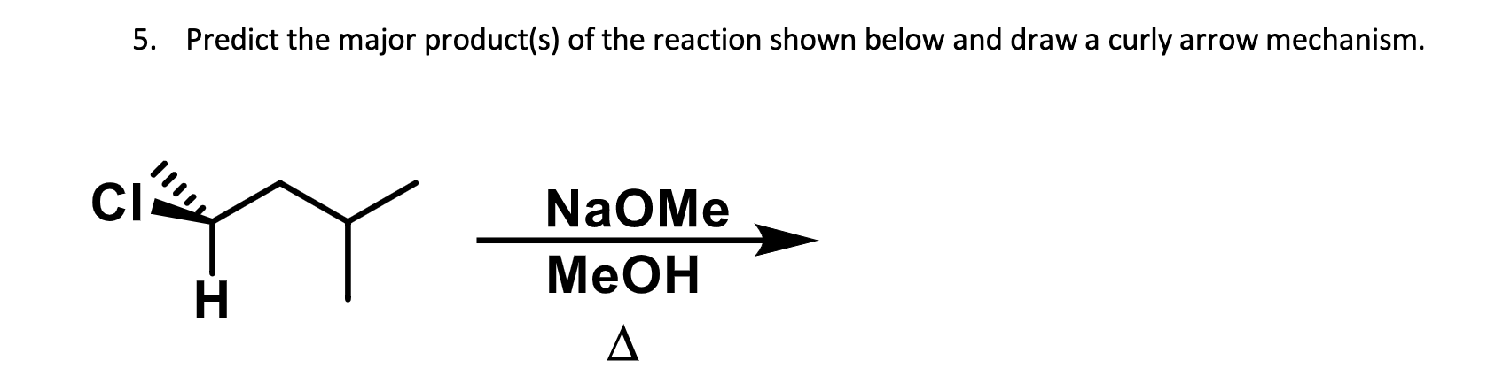 Solved 5. Predict the major product(s) of the reaction shown | Chegg.com