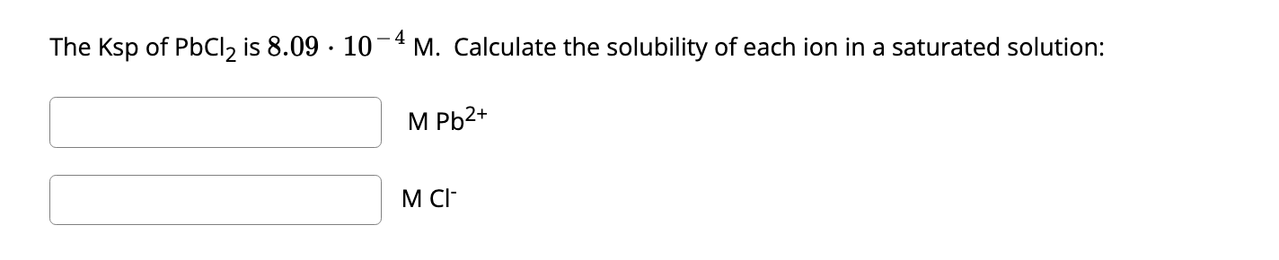 Solved The Ksp of PbCl2 is 8.09⋅10−4M. Calculate the | Chegg.com
