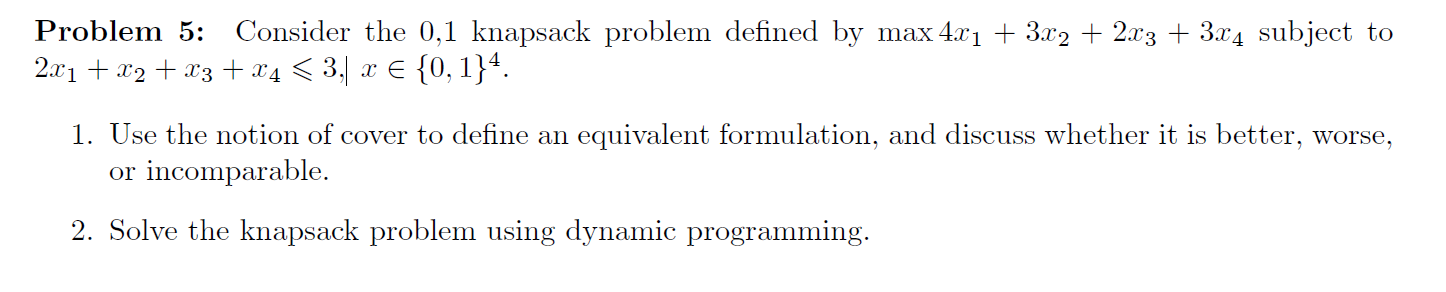 Problem 5 Consider the 0,1 knapsack problem defined | Chegg.com