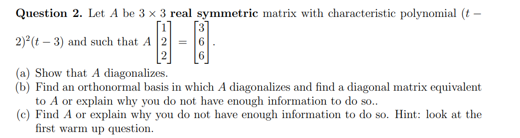 Solved Question 2 . Let A be 3×3 real symmetric matrix with | Chegg.com