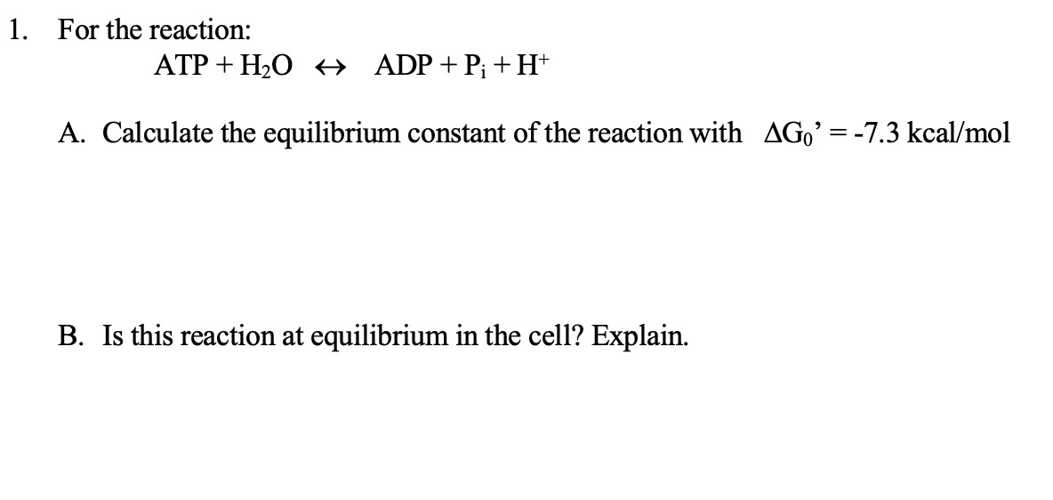 Solved For the reaction:ATP+H2O