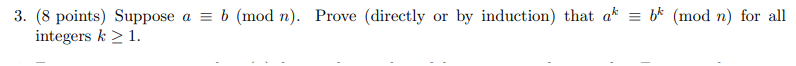 Solved 3. (8 points) Suppose a≡b(modn). Prove (directly or | Chegg.com