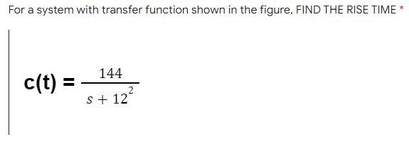 Solved For a system with transfer function shown in the | Chegg.com