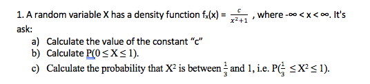 Solved 1. A random variable X has a density function fx(x) = | Chegg.com